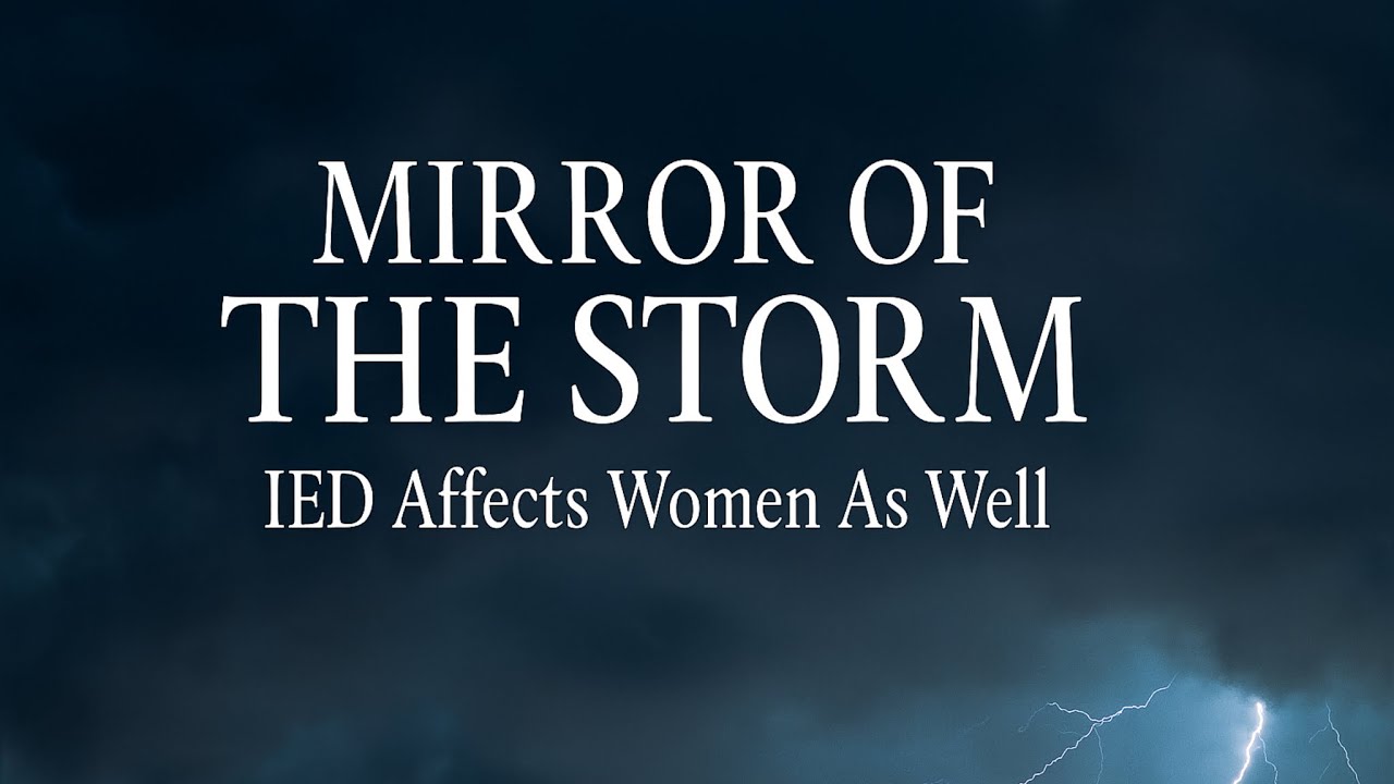 Mirror of the Storm | IED Affects Women As Well - Intermittent ...