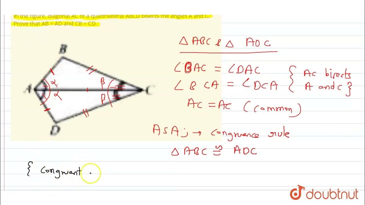In the figure, diagonal AC of a quadrilateral ABCD bisects the angles A and C. Prove that AB = A ...
