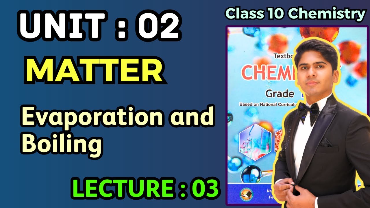 Evaporation and Boiling | Unit 2 Matter | Class 10 Chemistry Federal ...