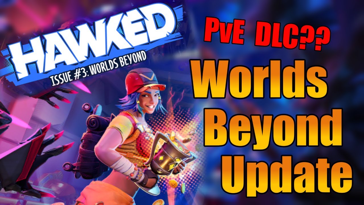Is a PvE Glow-Up What This Game Needed? Hawked Issue 3 Worlds Beyond Guide (Is the DLC worth it ...
