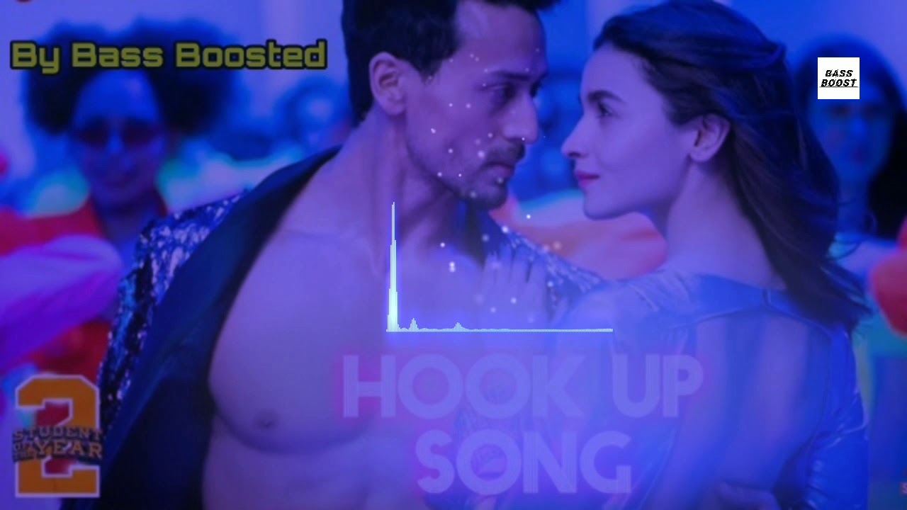 Hook Up Song Bass Boosted Song - Student Of The Year 2 | Tiger Shroff ...