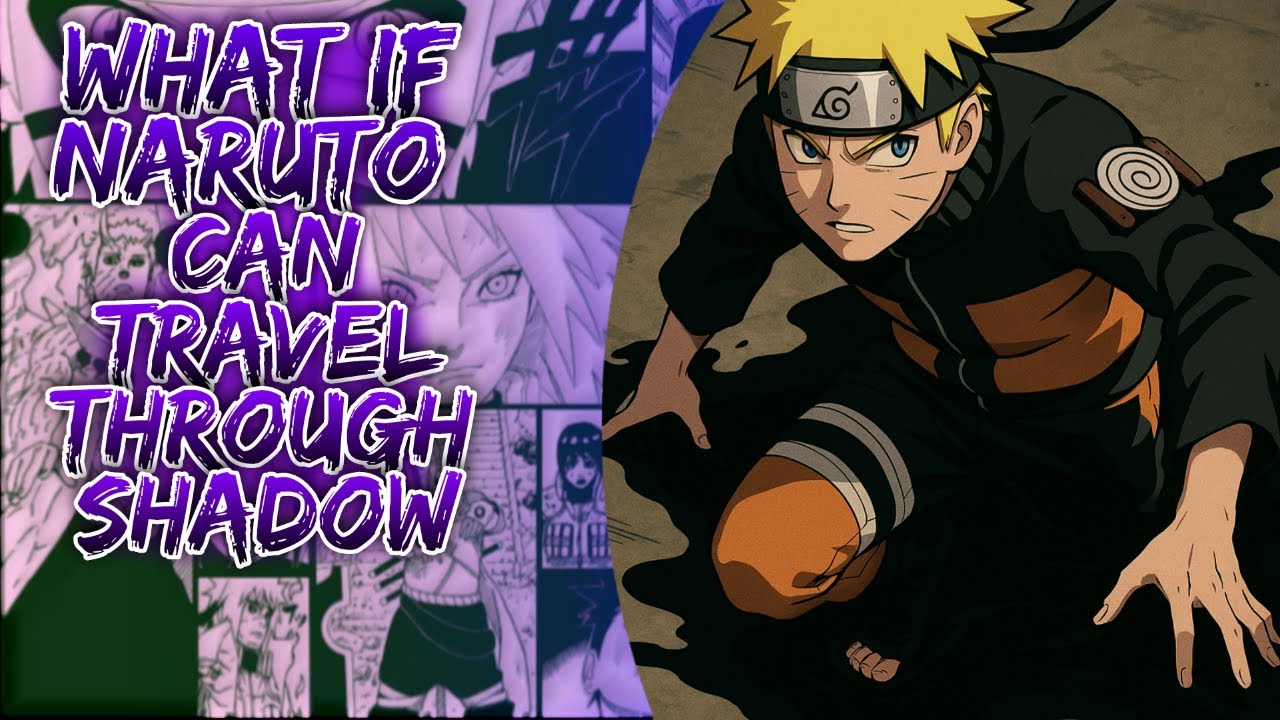 What If Naruto Can Travel Through Shadow || - YouTube