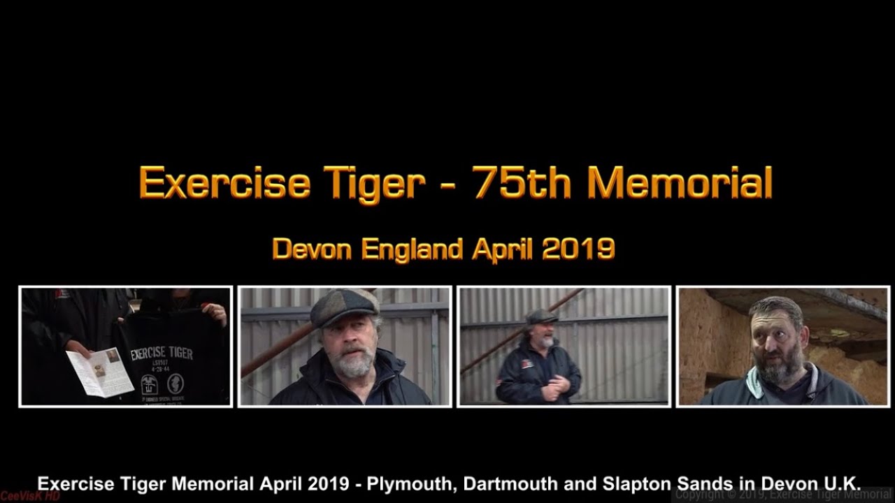 Exercise Tiger 75th Memorial visit to Britain in April 2019 - Part 1 ...