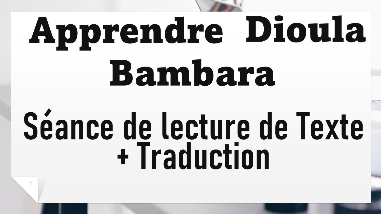 Apprendre Dioula-Bambara - Cours de Lecture de Texte Traduction ...