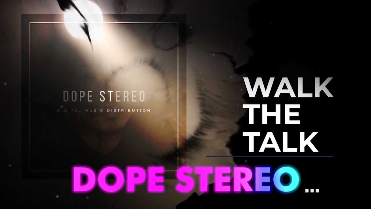 WALK THE TALK 13 : DOPE STEREO - YouTube