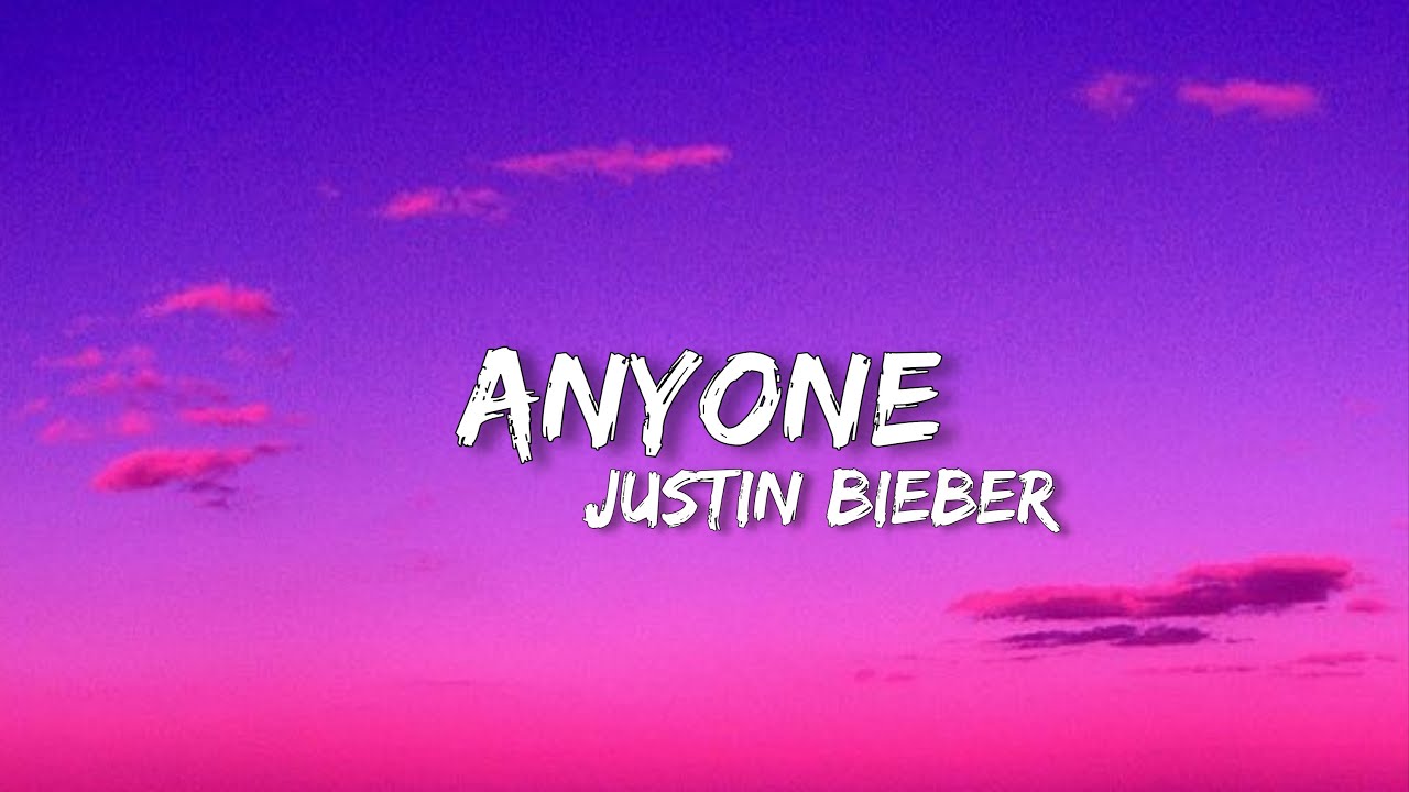 Anyone - Justin Bieber (Lyrics) - YouTube