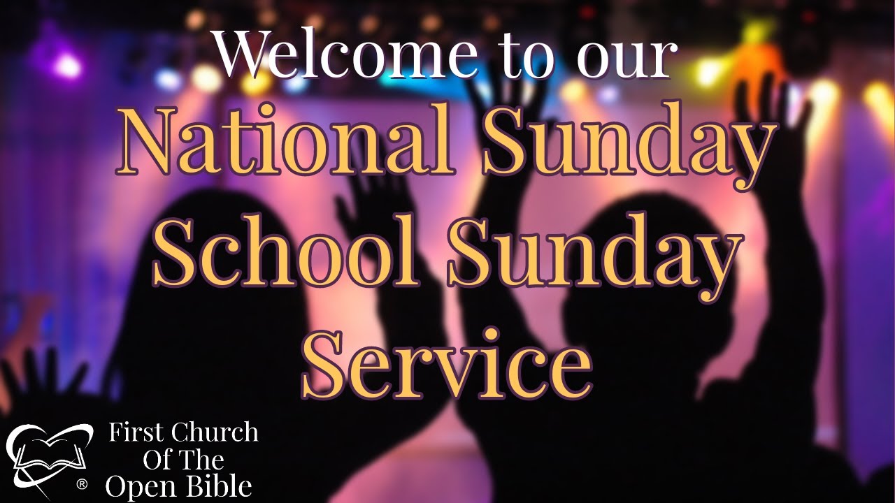First Church of the Open Bible National Sunday School Sunday - YouTube