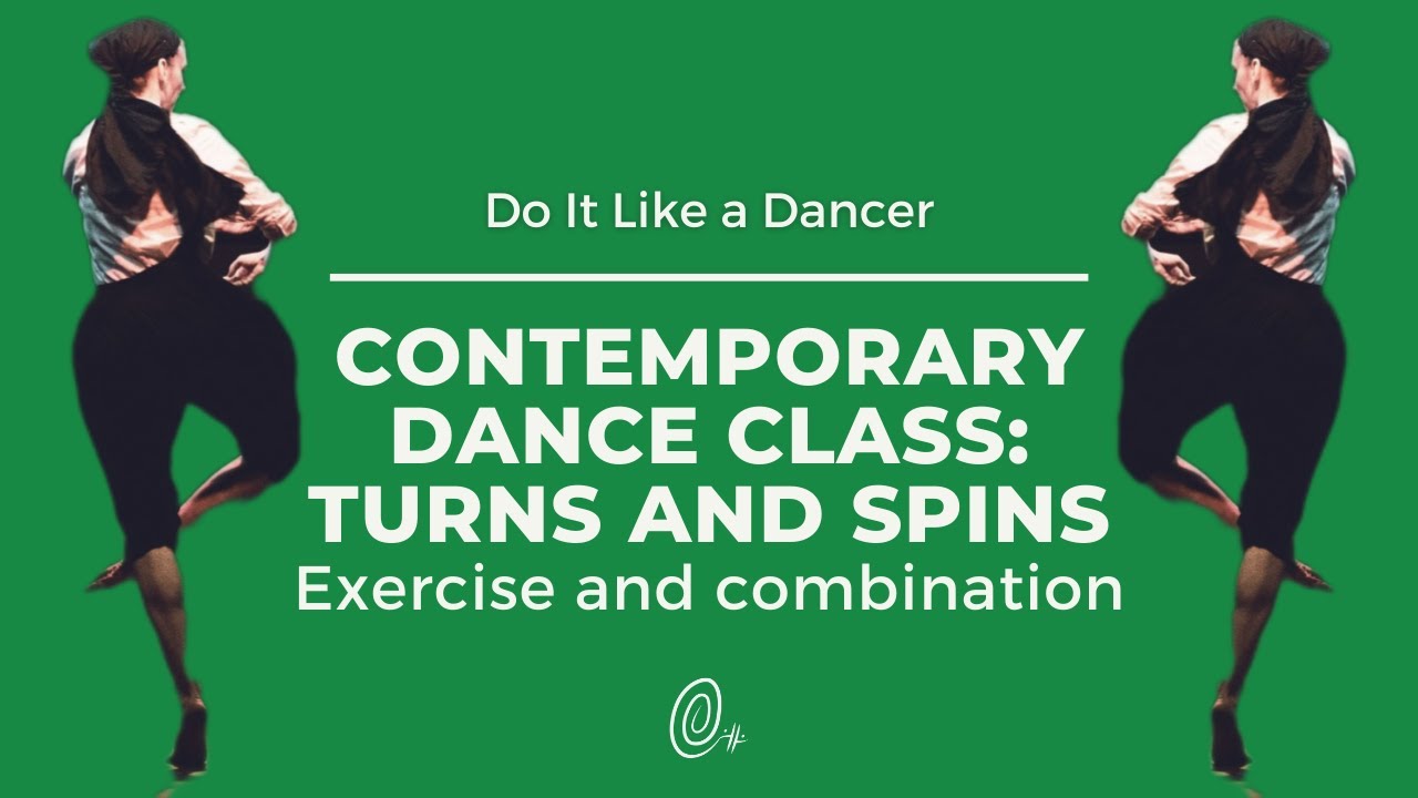 Contemporary Dance Class Exercise and Combination: Turns and Spins ...