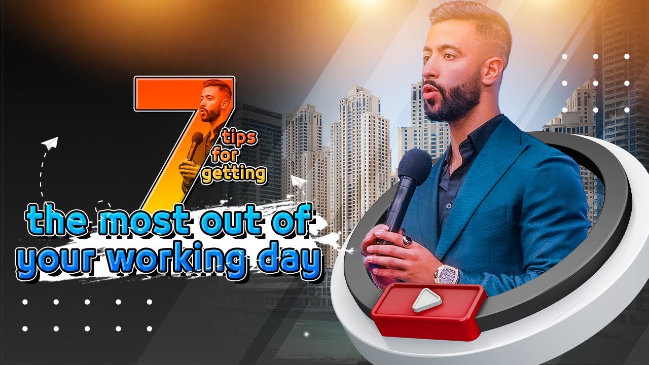 7 TIPS FOR GETTING THE MOST OUT OF EVERY WORKING DAY - YouTube