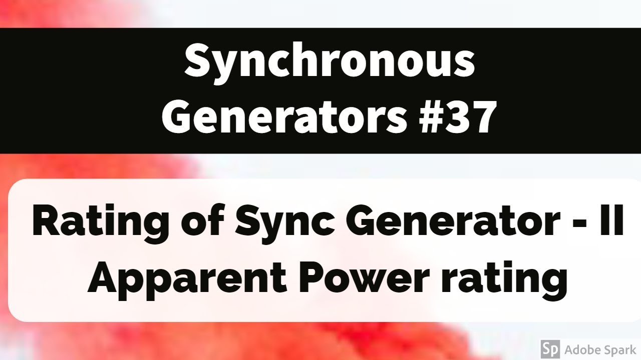 #37 Synchronous Generators - Rating (Part 2 - Apparent Power rating ...
