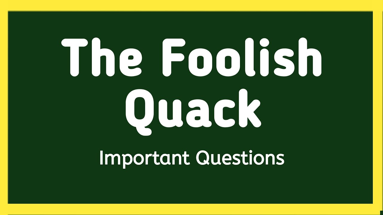 The Foolish Quack Important Questions Answers | 1st Year Englsh ...
