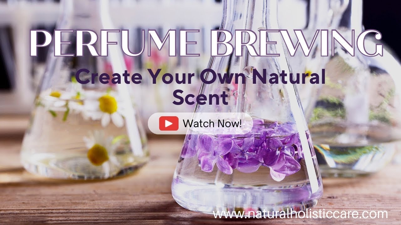 Perfume Brewing: Create Your Own Natural Scent - YouTube