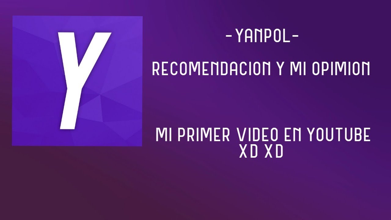 -YANPOL RECOMENDACION- PRIMER VIDEO - YouTube