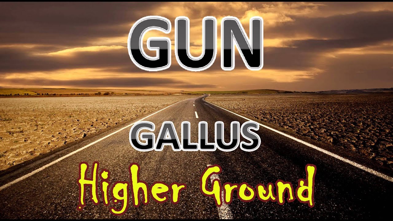 Higher Ground - GUN- Gallus HD - YouTube