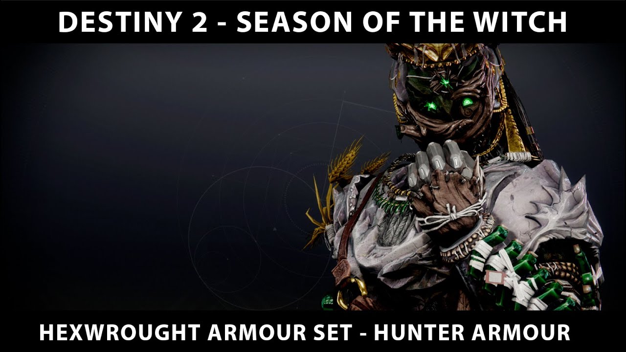 Destiny 2 Season of the Witch: Hexwrought Armour Set - Hunter Armour ...