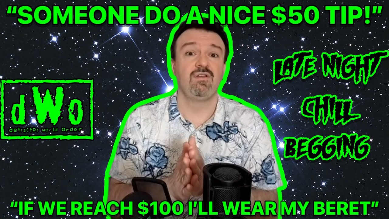 DSP Late Night Chill Begging, Begs For Someone To Give Him A $50 Tip 🙏🙏 ...
