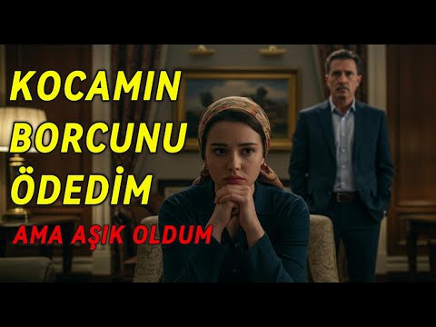 Kocamın Borcunu Ödedim Ama Nasıl? | Zorla Başladı Aşkla Bitti | Gerçek Hikaye