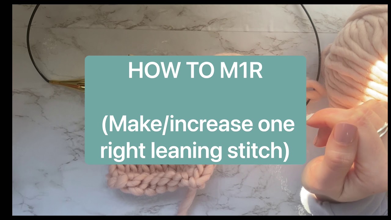 HOW TO M1R (make one right) with knitting - YouTube