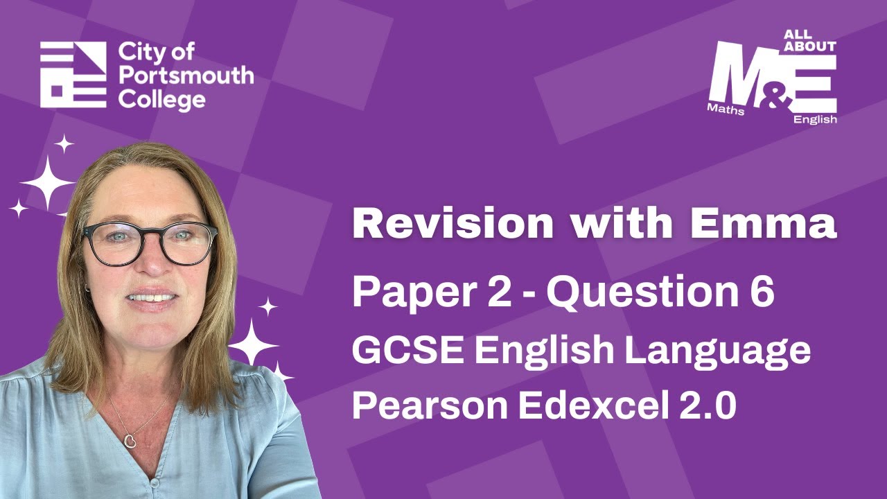 Understanding Q6 of Paper 2 (GCSE English Language, Pearson Edexcel 2.0 ...