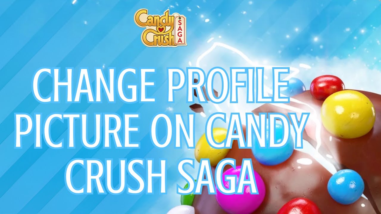 How to Change Profile Picture on Candy Crush Soda Saga (2024) - YouTube