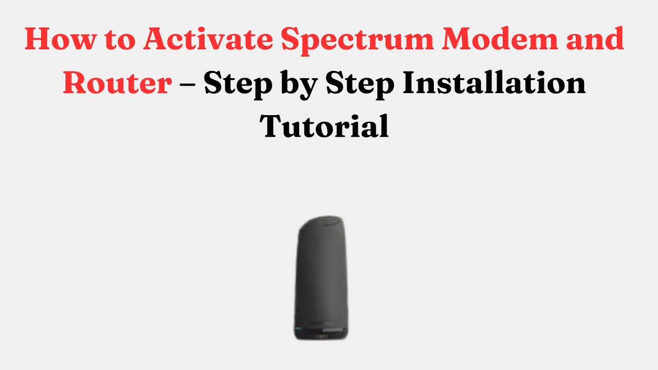 How to Activate Spectrum Modem and Router – Step by Step Installation Tutorial - YouTube