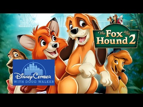 The Fox and the Hound 2 - Disneycember
