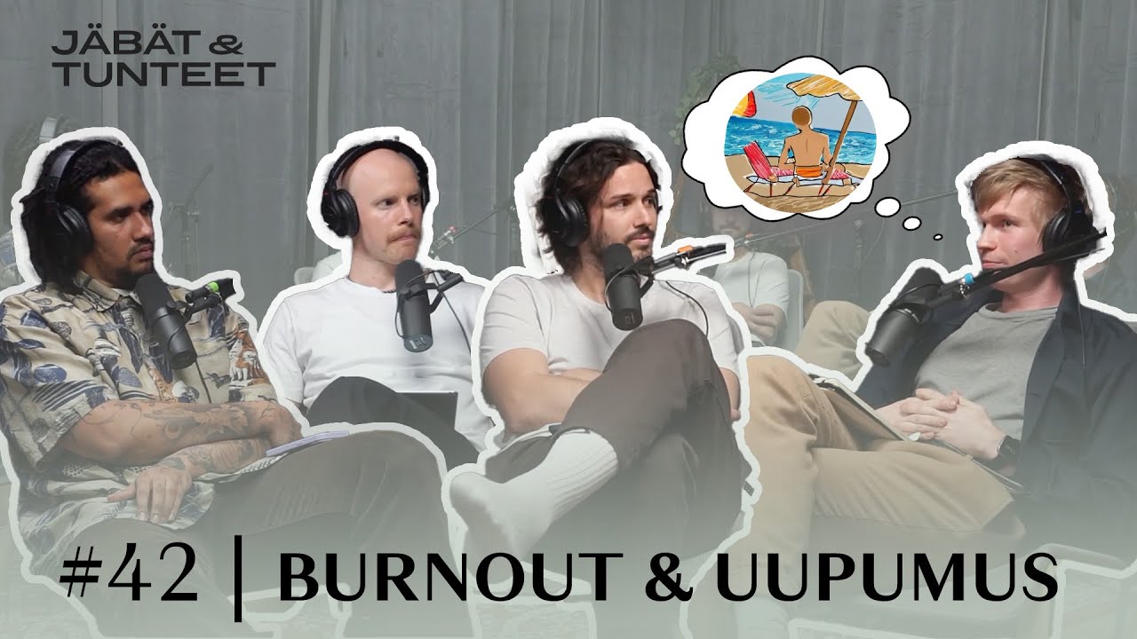 #42 Burnout & uupumus | Jäbät & Tunteet Podcast - YouTube