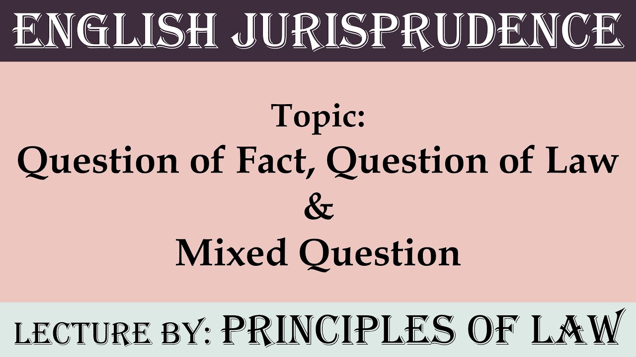 Question of Law and Fact | Lecture by Principles Of Law - YouTube