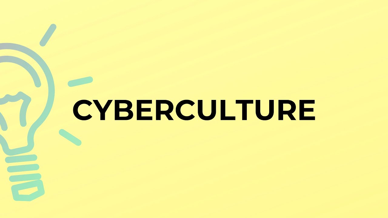 What is the meaning of the word CYBERCULTURE? - YouTube