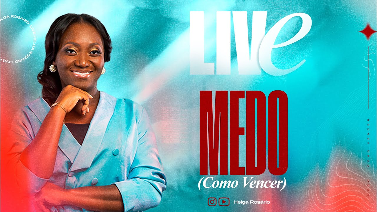 MEDO | COMO VENCER ? | 23 Fev 2023 | com a Pastora Helga Rosário Neto ...