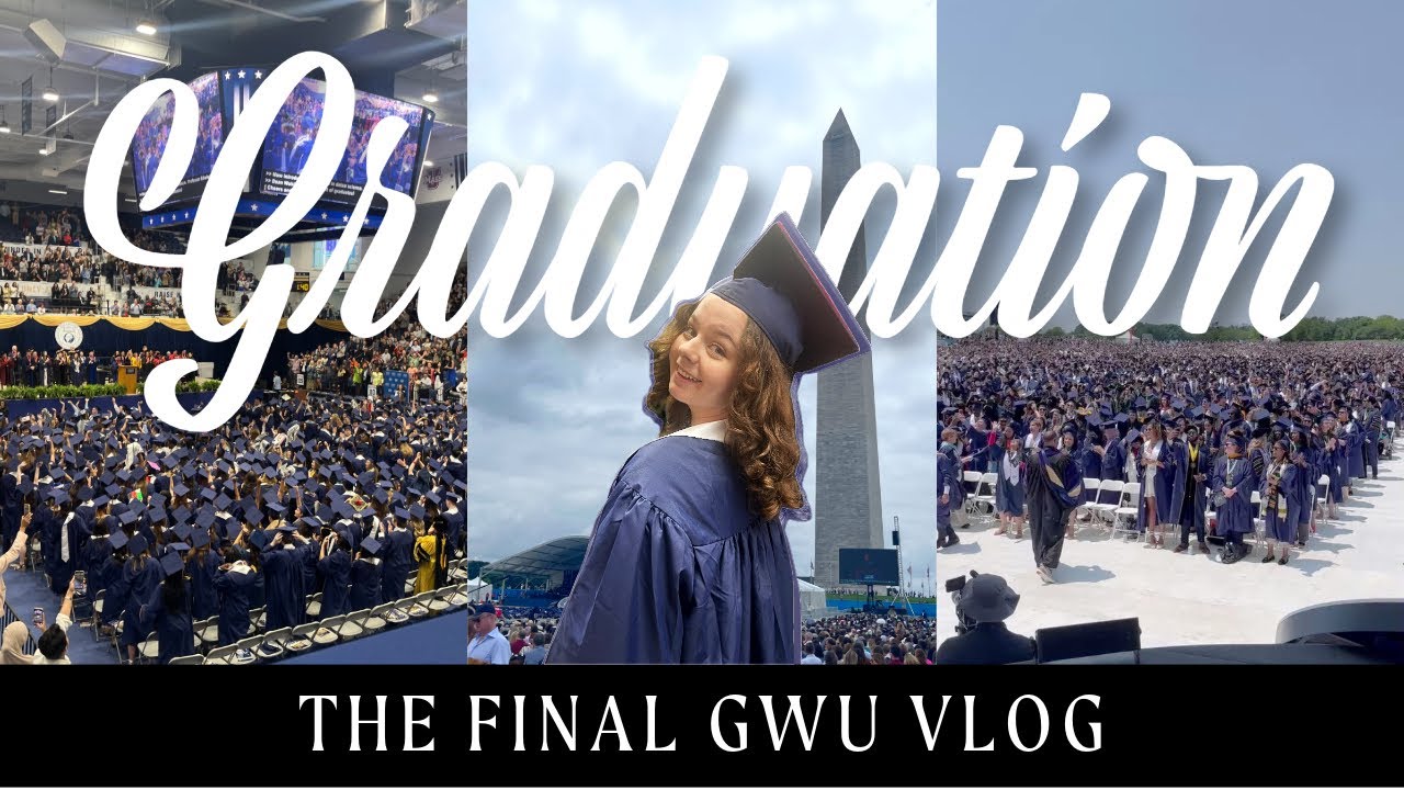 FINALS + GRADUATION VLOG // GEORGE WASHINGTON UNIVERSITY - YouTube