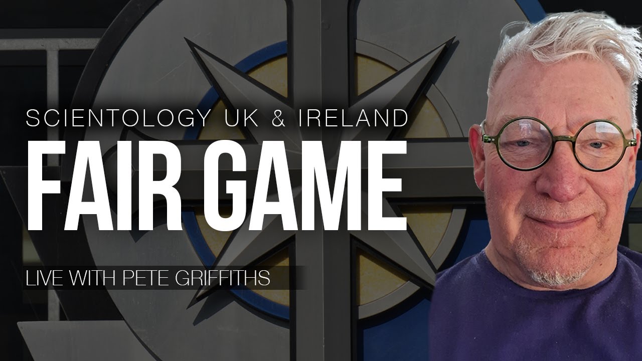 Scientology Fair Game in the UK and Ireland: Live with Pete Griffiths ...