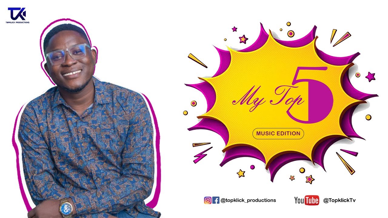 My Top 5 | Episode 2 | Music Edition | Topklick Tv - YouTube