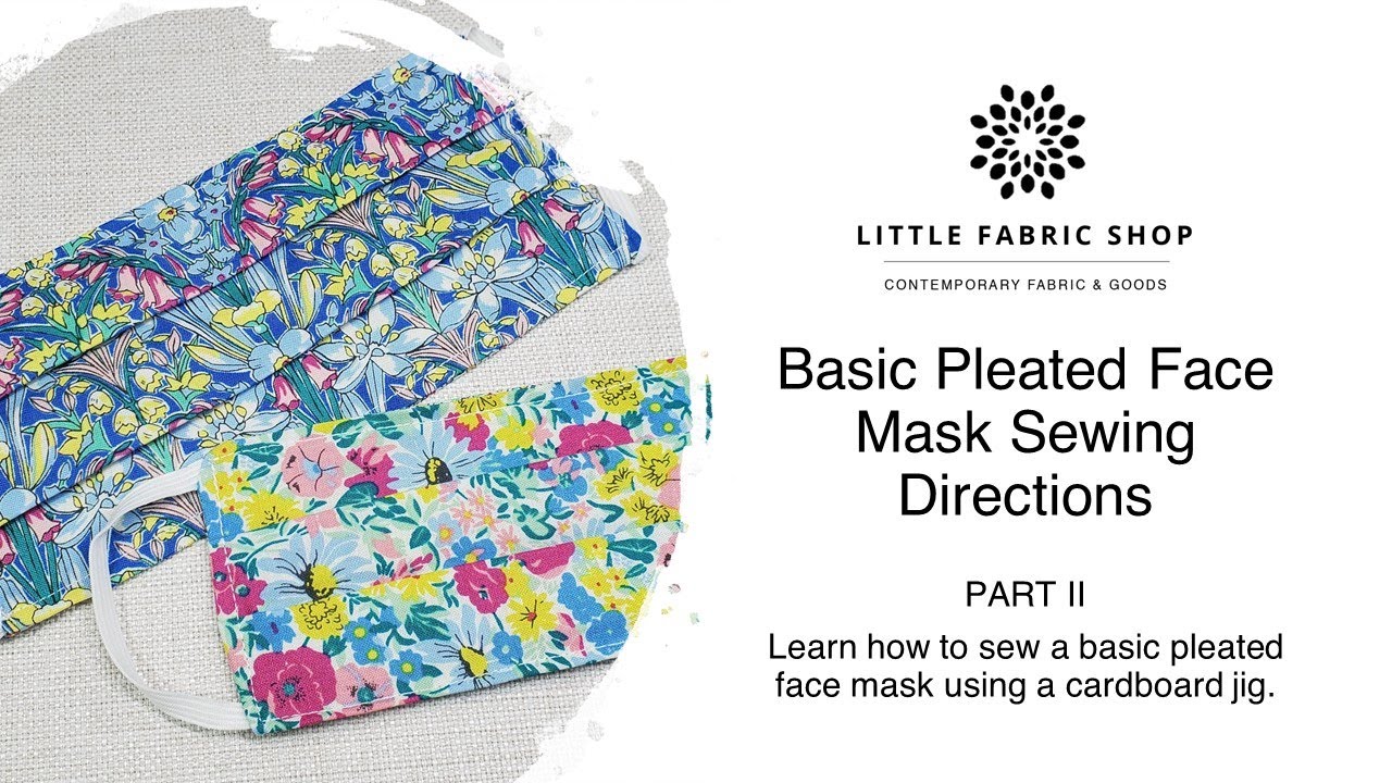 Basic Pleated Face Mask Sewing Directions - Part II - YouTube