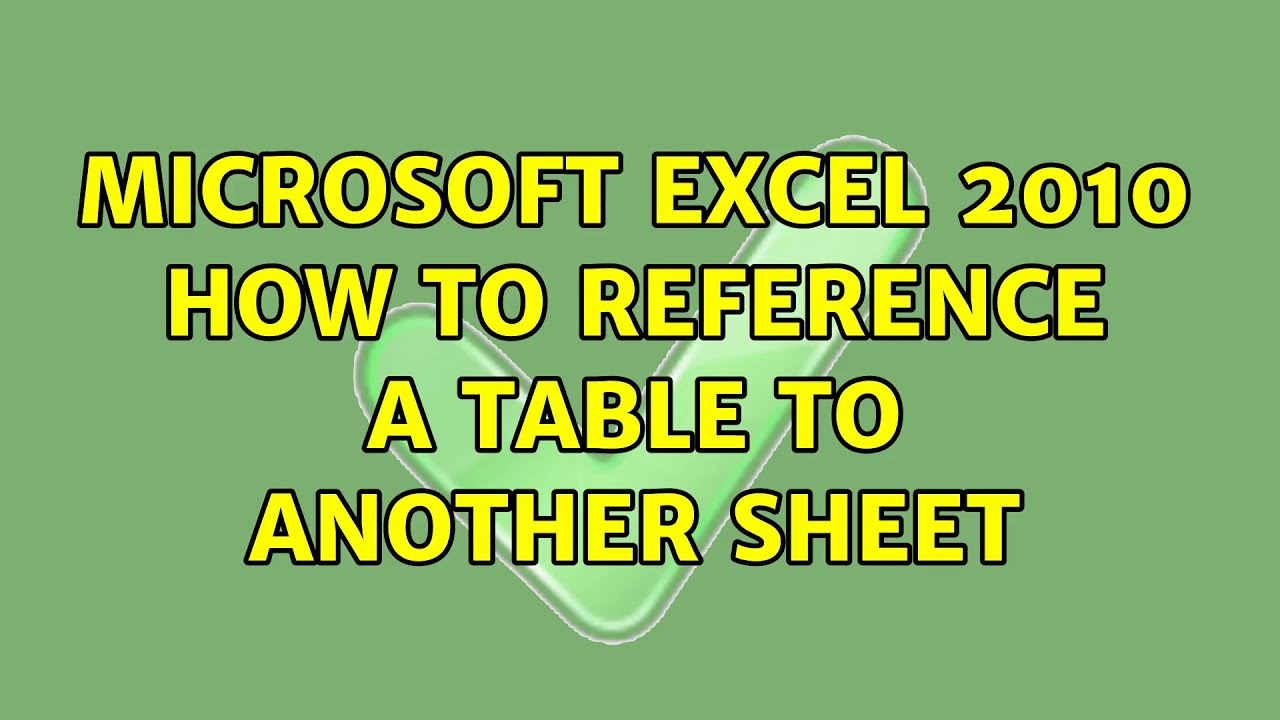 Microsoft Excel 2010 How To Reference A Table To Another Sheet 4 microsoft-excel-2010-how-to-reference-a-table-to-another-sheet-4
