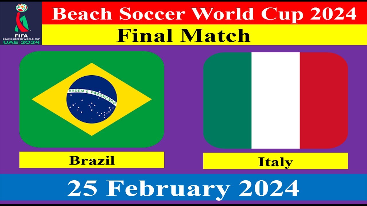 Final Match । Brazil vs Italy । 25 February 2024 । FIFA Beach Soccer ...