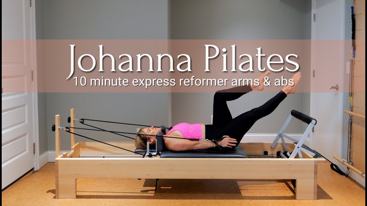 Express Reformer Arms and Abs | 10 Minute Workout | Johanna Pilates ...