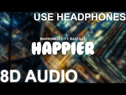 Marshmello ft. Bastille - Happier [8D AUDIO]