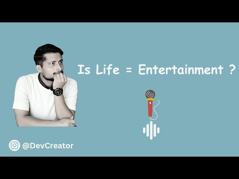 Is Life means Entertainment ? | by Dev | Dev Creator | in Hindi ...