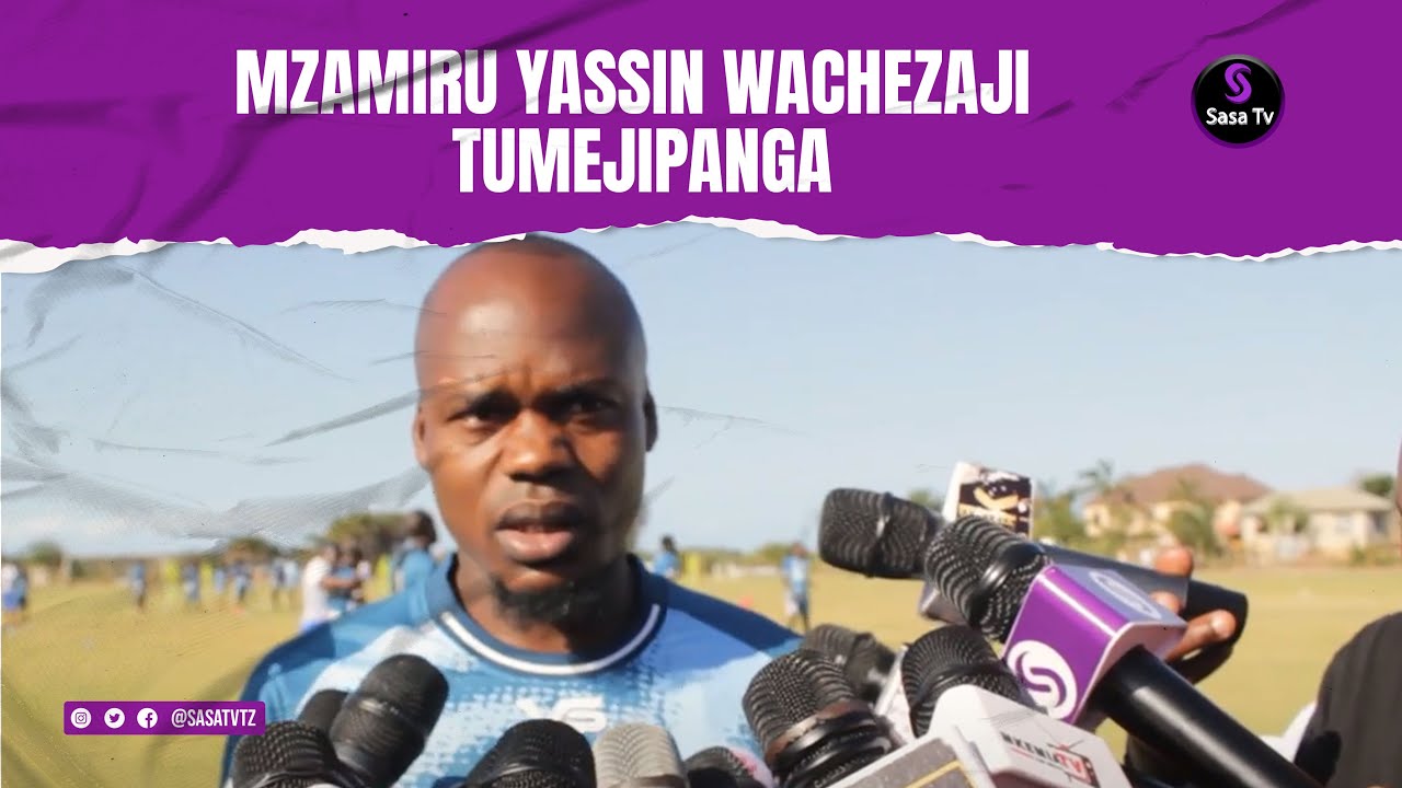 MZAMIRU YASSIN:SISI KAMA WACHEZAJI TUMEJIANDAA VIZURI DHIDI YA DE ...