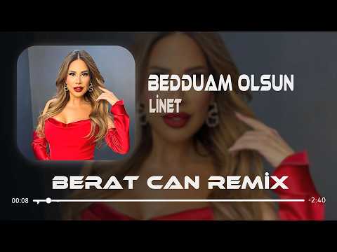 Linet - Bedduam Olsun (Berat Can Remix) İçinde Derdini Kimse Duymadan