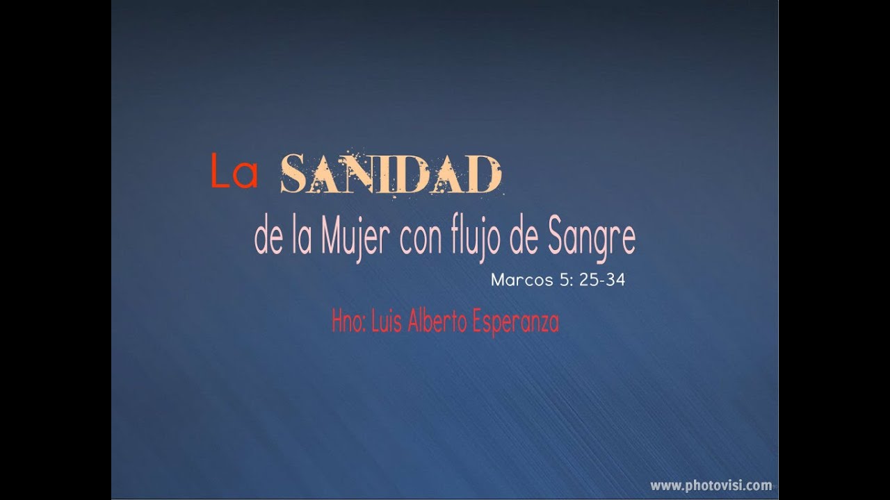 "La SANDIAD de La MUJER con FLUJO de SANGRE" Marcos 5: 25-34 - YouTube