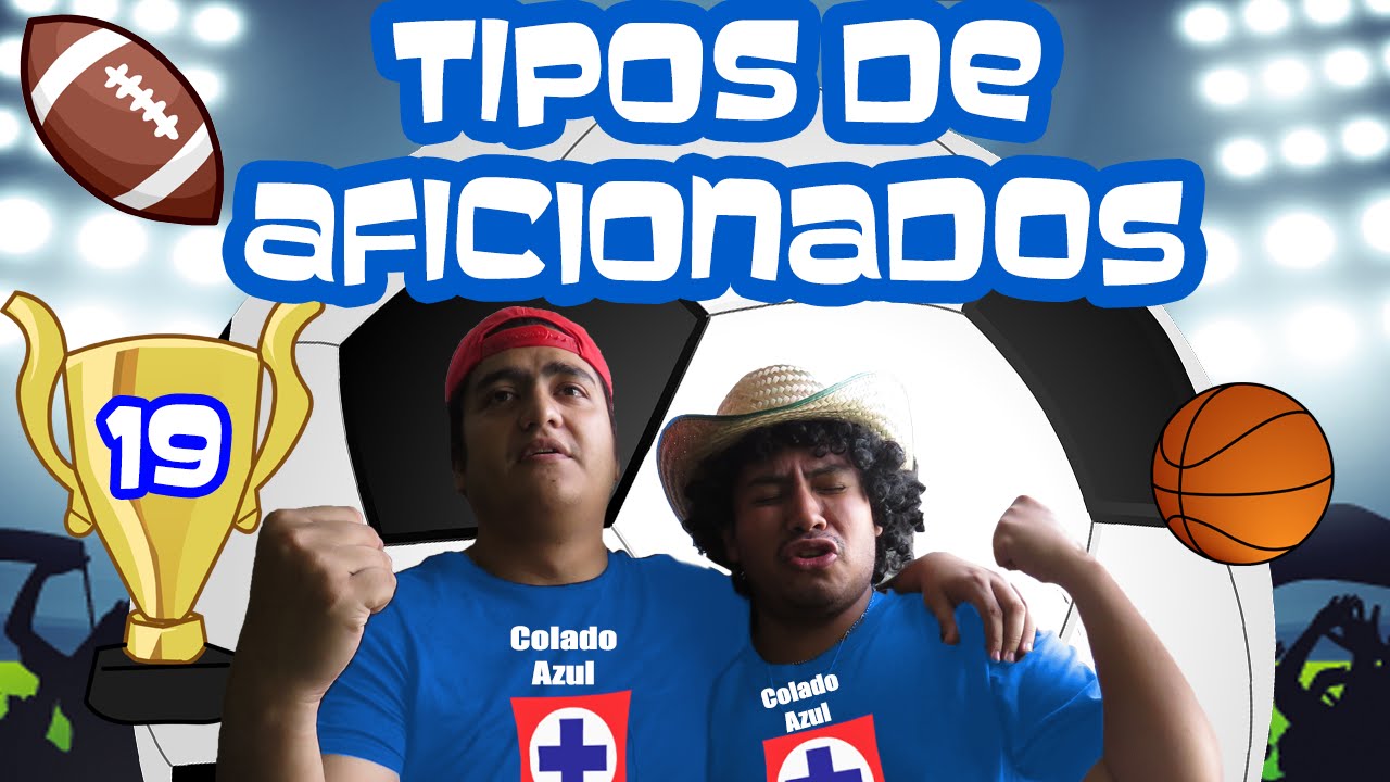 TIPOS DE AFICIONADOS - YouTube