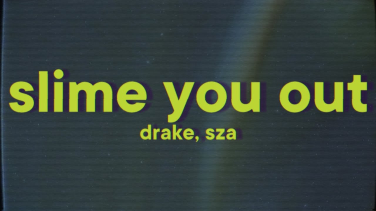 Drake - Slime You Out [Lyrics] ft. SZA - YouTube