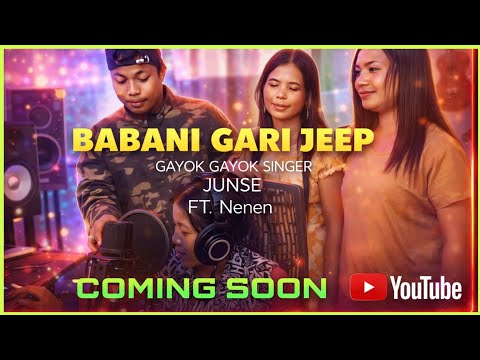 Babani Gari Jeep||Coming Soon||Gayok Gayok Singer Ft Junse,Nenen