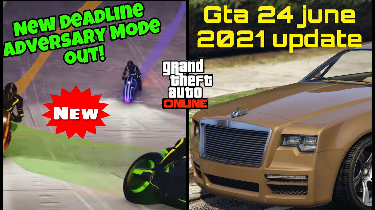 GTA Weekly Update Today (24 June 2021) New Deadline Adversary Mode Is ...