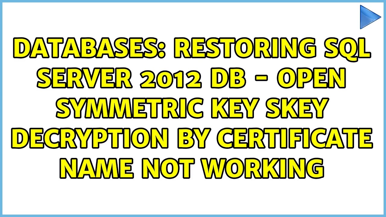 Restoring Sql Server Db Open Symmetric Key Skey Decryption By Hot Sex