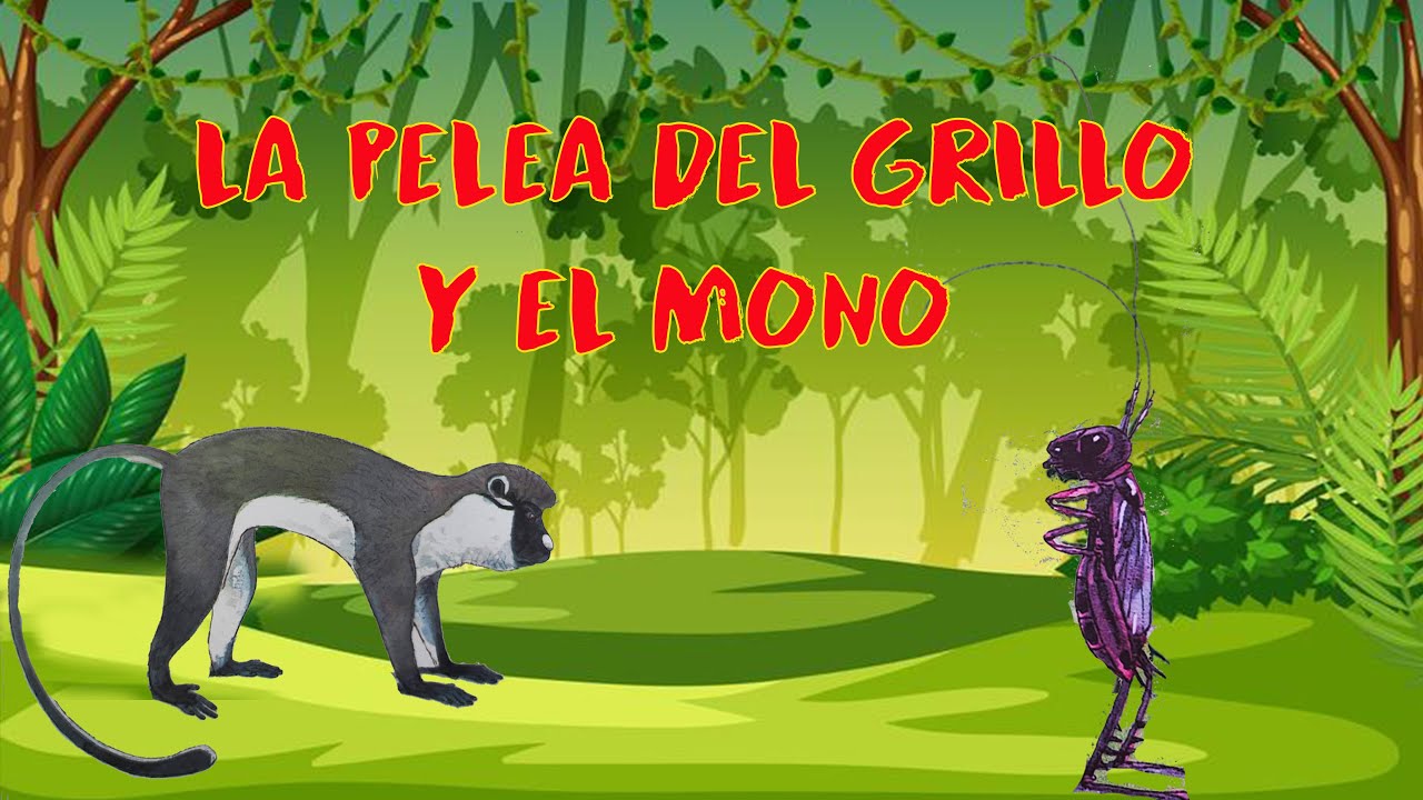 LA PELEA DEL MONO Y EL GRILLO/LA LUCIÉRNAGA Y LA LUNA - YouTube