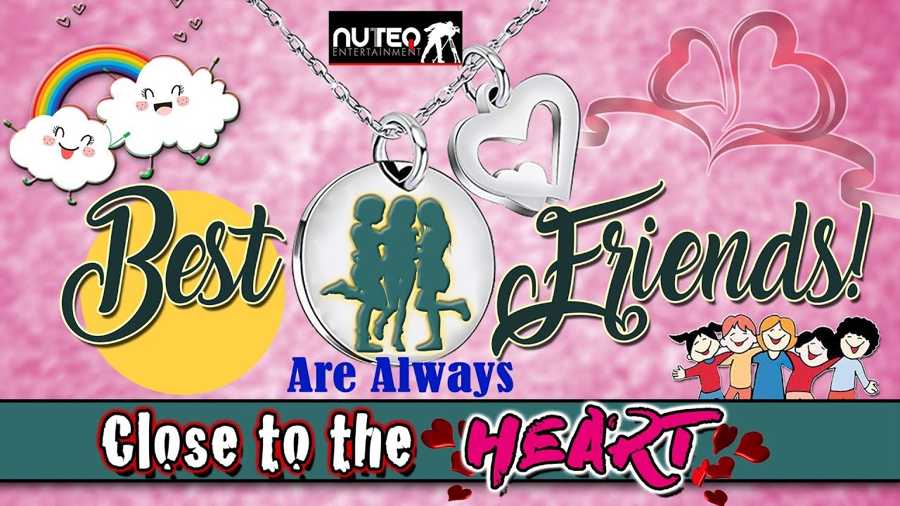 Best friends are always close to heart | Good Friends vs Best Friends ...