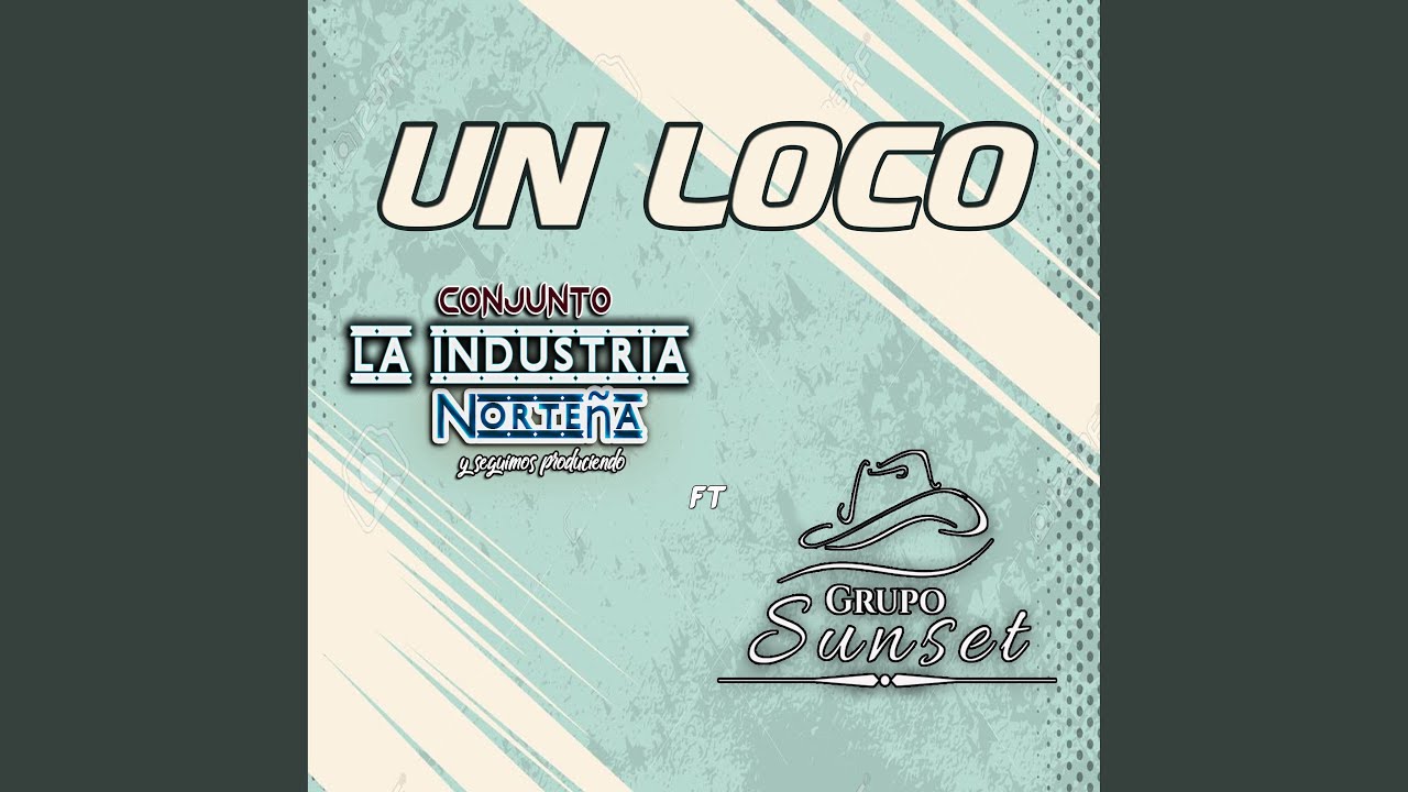 Un Loco (feat. Grupo Sunset) - YouTube